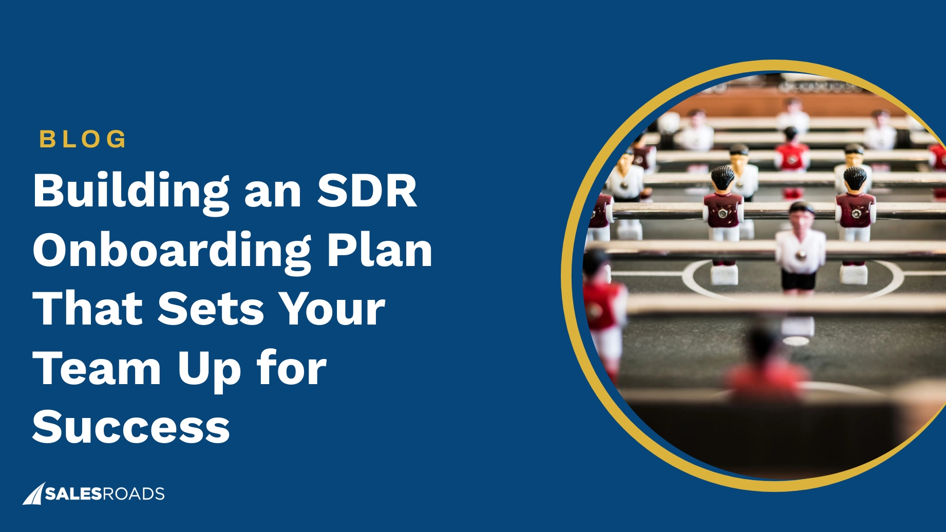 Building a Strong SDR Onboarding Plan: From Day One to Success