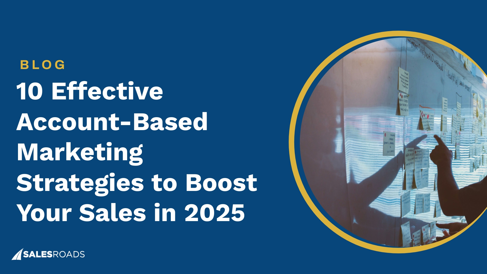 10 Effective Account-Based Marketing Strategies to Boost Your Sales in 2025